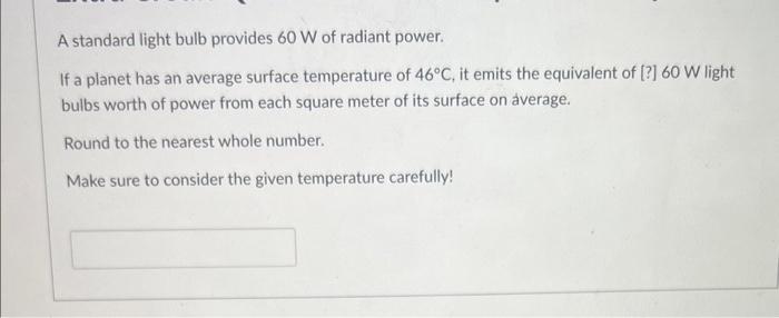 Solved A standard light bulb provides 60 W of radiant power. | Chegg.com