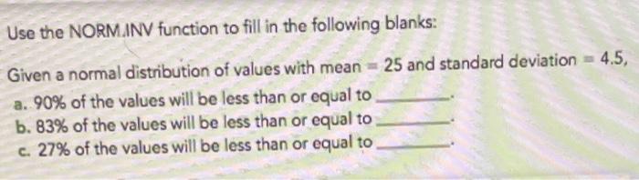 Solved Use the NORM.INV function to fill in the following | Chegg.com