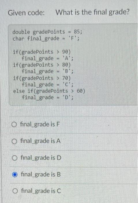 Solved Given code: What is the final grade? double | Chegg.com