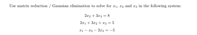 Solved Use matrix reduction / ﻿Gaussian elimination to solve | Chegg.com