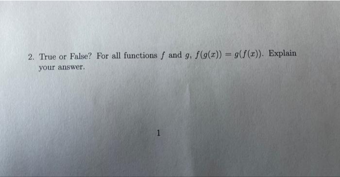 Solved 2. True or False? For all functions f and | Chegg.com