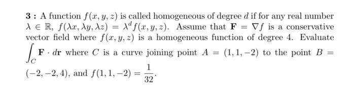 Solved 3: A function f(x,y,z) is called homogeneous of | Chegg.com