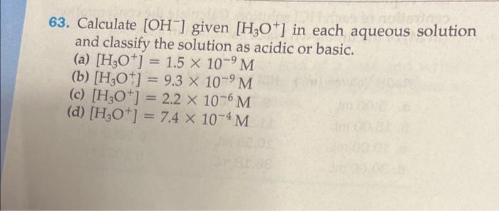 Solved 63. Calculate [OH−]given [H3O+]in each aqueous | Chegg.com