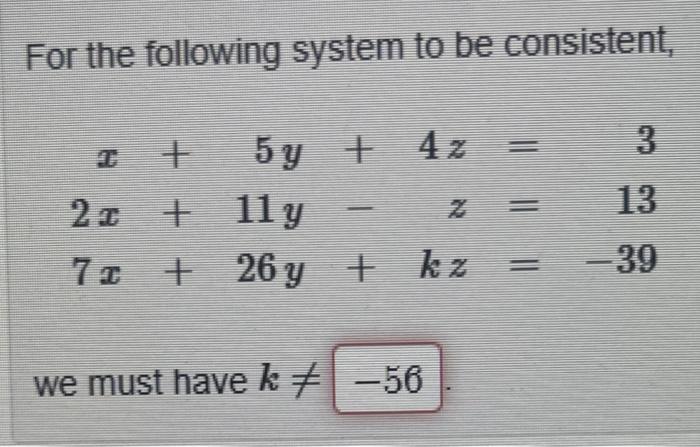 Solved For the following system to be consistent, | Chegg.com