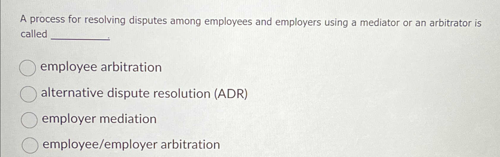 Solved A process for resolving disputes among employees and | Chegg.com
