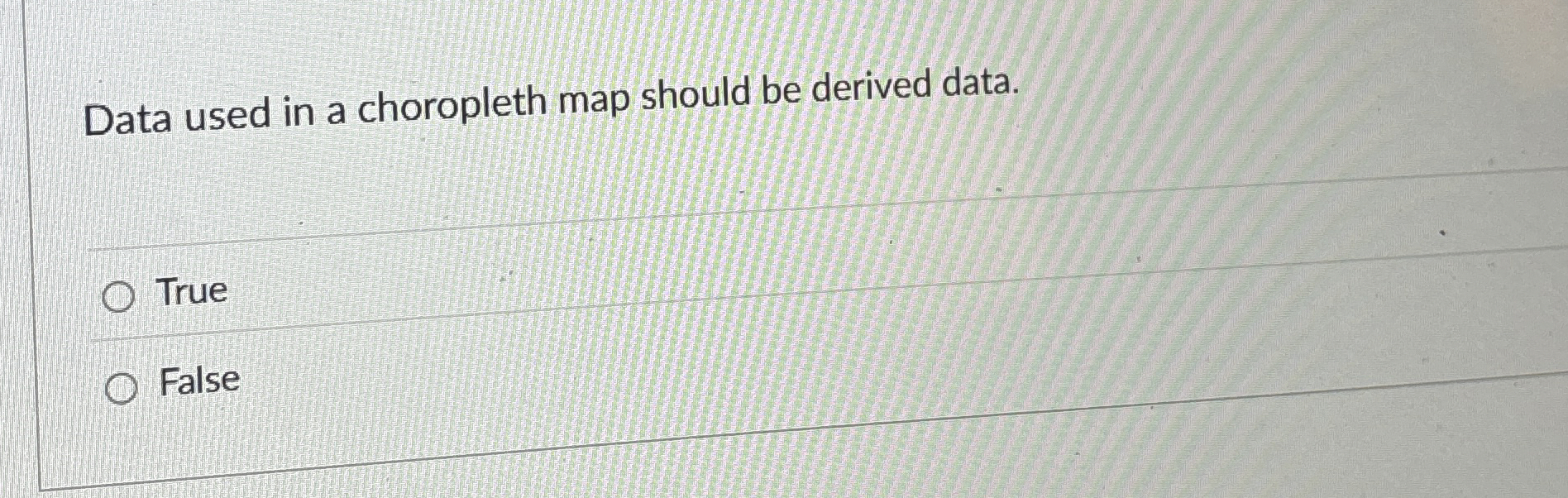 Solved Data used in a choropleth map should be derived | Chegg.com