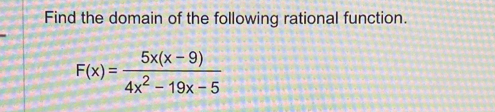 Solved Find the domain of the following rational | Chegg.com