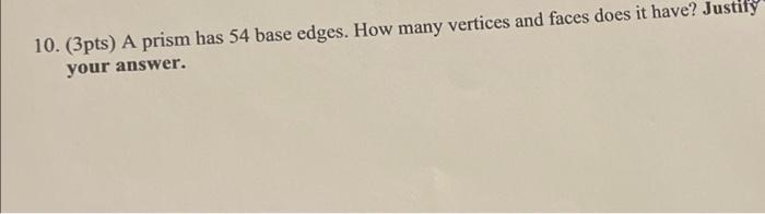 Solved 10. (3pts) A prism has 54 base edges. How many | Chegg.com