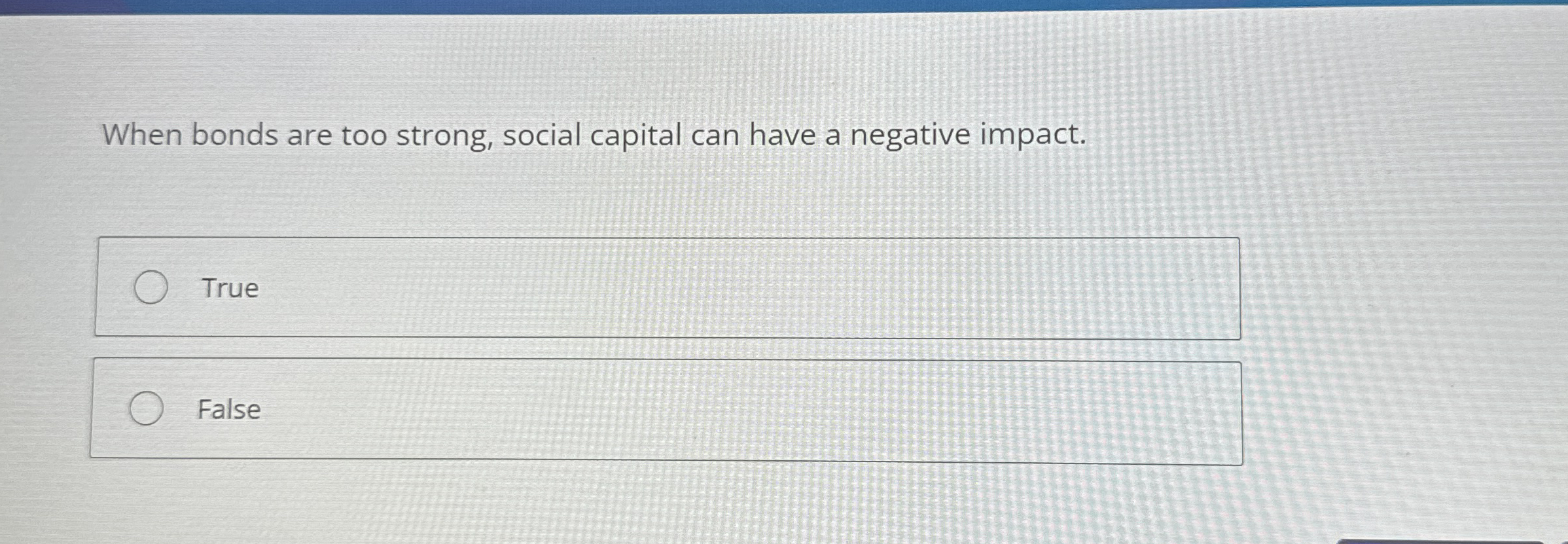 Solved When bonds are too strong, social capital can have a | Chegg.com