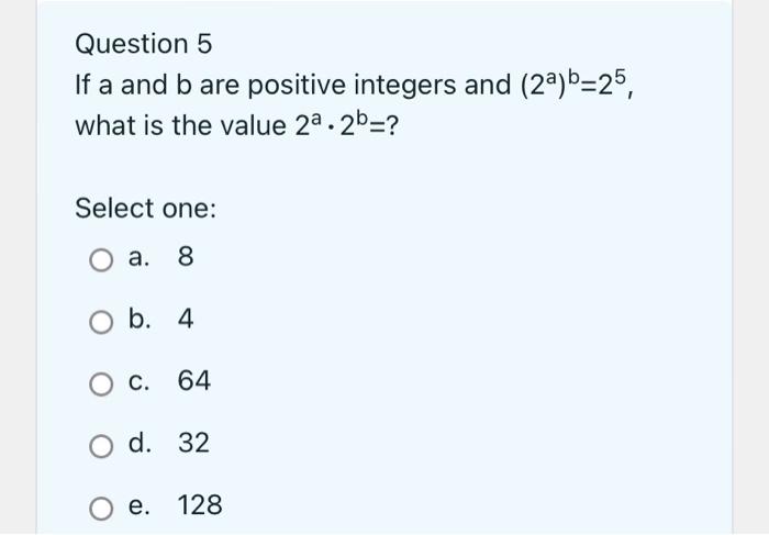 Solved If a and b are positive integers and (2a)b=25, what | Chegg.com