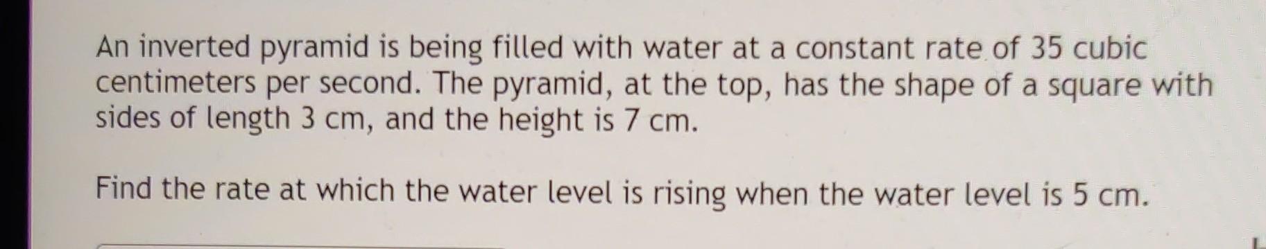 Solved An inverted pyramid is being filled with water at a | Chegg.com