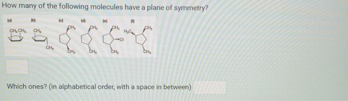 Solved How many of the following molecules have a plane of | Chegg.com