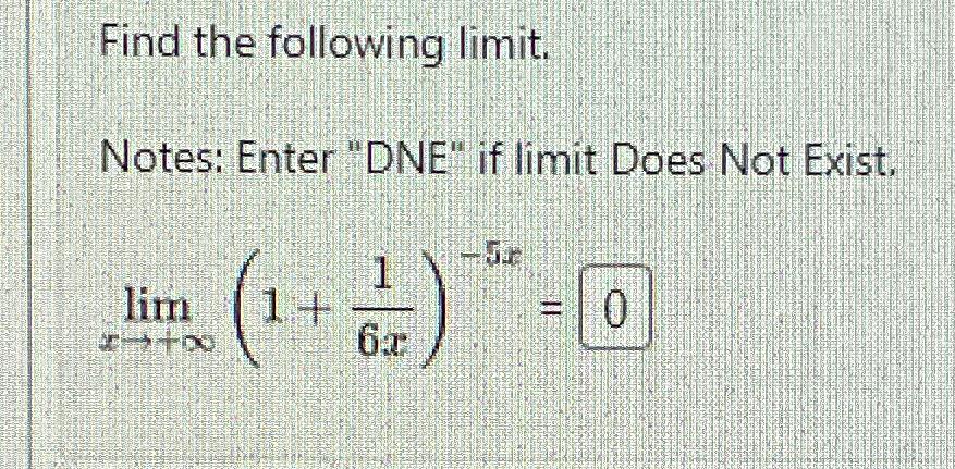 Solved Find the following limit.Notes: Enter "DNE" if limit | Chegg.com
