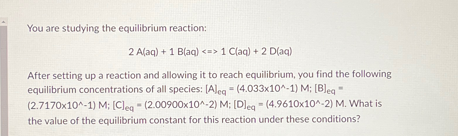 Solved You are studying the equilibrium | Chegg.com