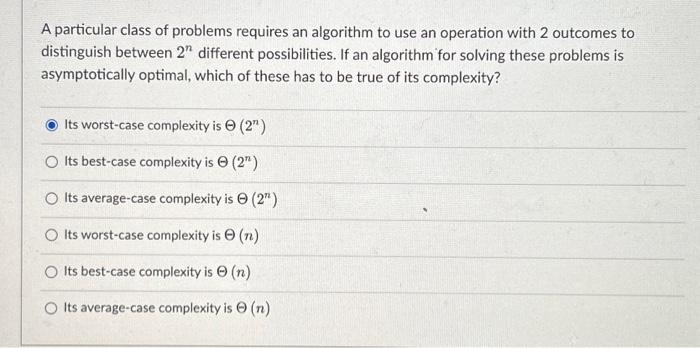 Solved A particular class of problems requires an algorithm | Chegg.com