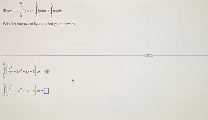 Solved Show that ∫06f(x)dx=∫02f(x)dx+∫26f(x)dx. (Use the | Chegg.com