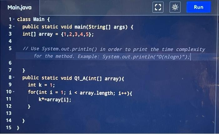 Solved javaprint time complexity method Q1_A in respect to | Chegg.com Solved javaprint time complexity method Q1_A in respect to | Chegg.com