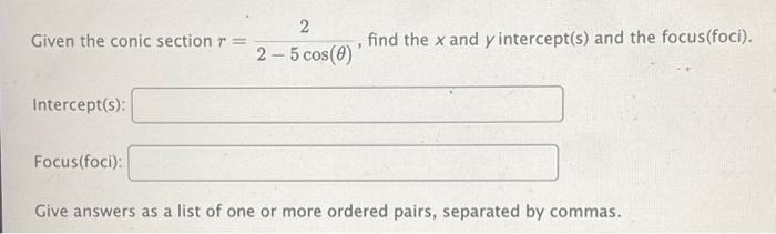 Solved Given the conic section r = Intercept(s): | Chegg.com