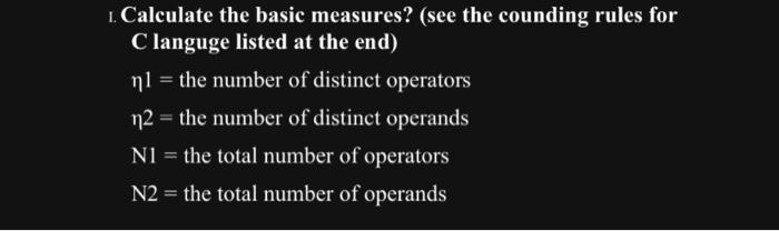 Solved I need help doing Halstead’s Metrics. I was given | Chegg.com