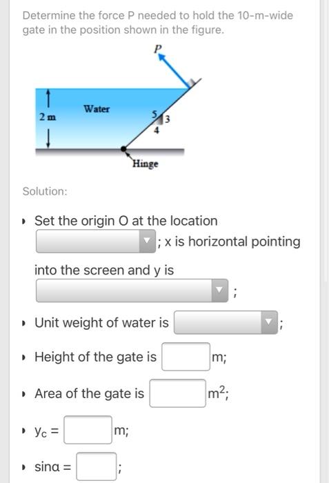 Solved Determine the force P needed to hold the 10-m-wide | Chegg.com