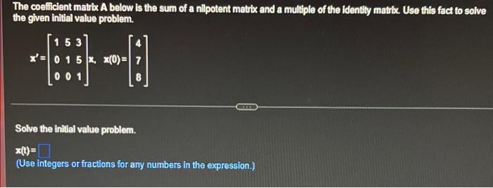Solved The coefficient matrix A below is the sum of a | Chegg.com