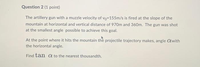 The artillery gun with a muzzle velocity of v0=155 | Chegg.com
