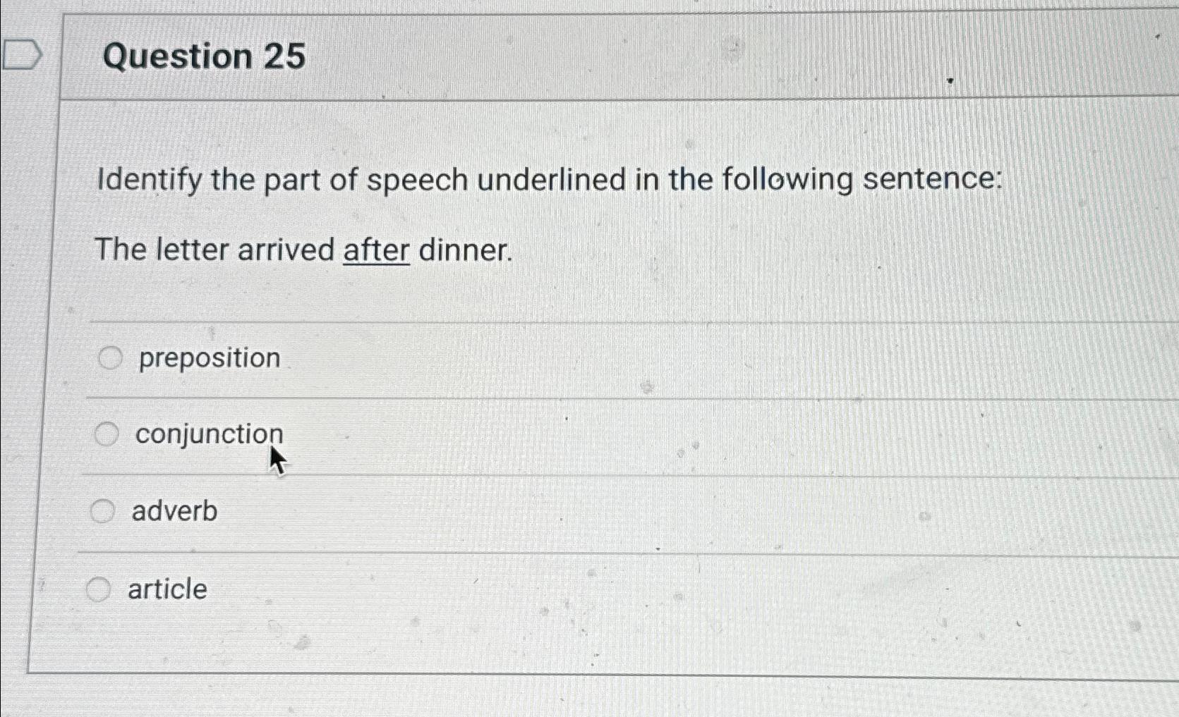 Solved Question 25Identify the part of speech underlined in | Chegg.com