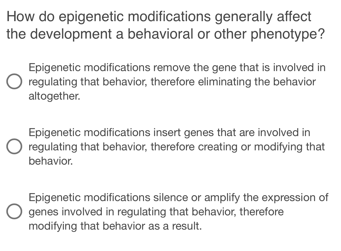 Solved How do epigenetic modifications generally affect the | Chegg.com