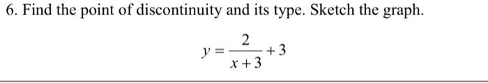 Solved 6. Find the point of discontinuity and its type. | Chegg.com