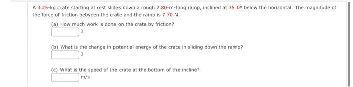 Solved A 3.25−kg crate starting at rest slides down a rough | Chegg.com