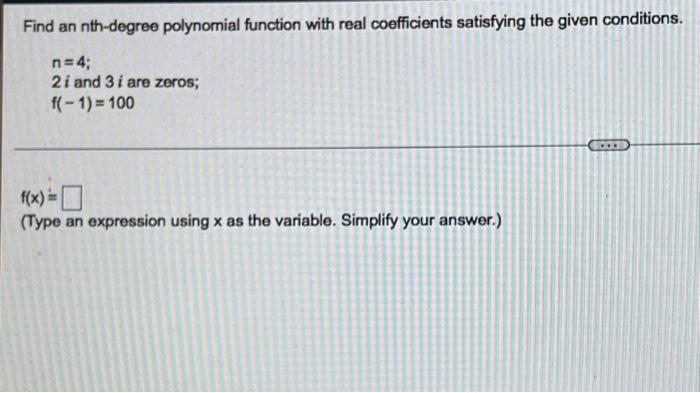 Solved Find an nth-degree polynomial function with real | Chegg.com