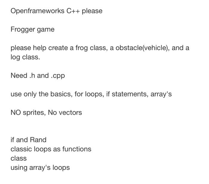 Solved OPENFRAMEWORKS C++ Please seperate the .h and .cpp | Chegg.com