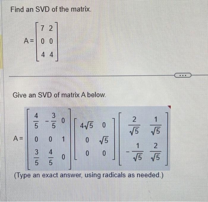 Solved Find an SVD of the matrix. A=⎣⎡704401⎦⎤ Give an SVD | Chegg.com