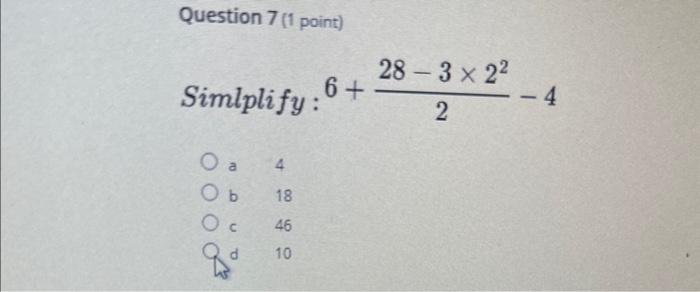 Solved Question 7 (1 point) Simlplify: 6+228−3×22−4 | Chegg.com