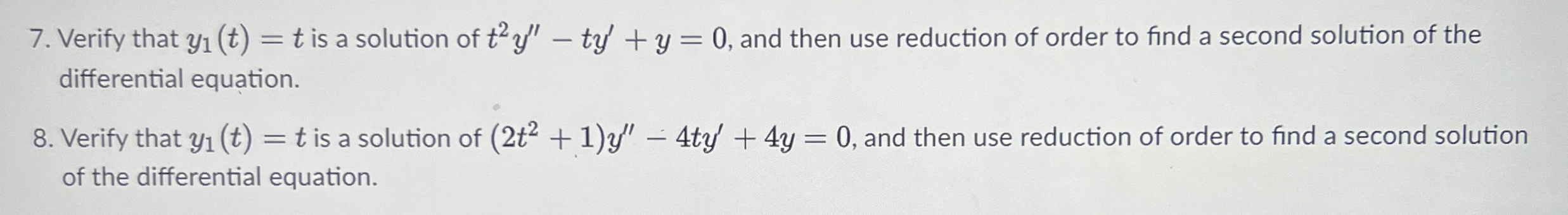 Solved Verify that y1(t)=t ﻿is a solution of t2y''-ty'+y=0, | Chegg.com