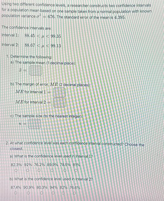 Solved Using two different confidence levels, a researcher | Chegg.com