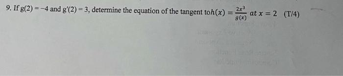 Solved 9. If g(2)=−4 and g′(2)=3, determine the equation of | Chegg.com