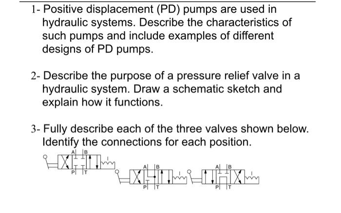 Solved 1- Positive displacement (PD) pumps are used in | Chegg.com