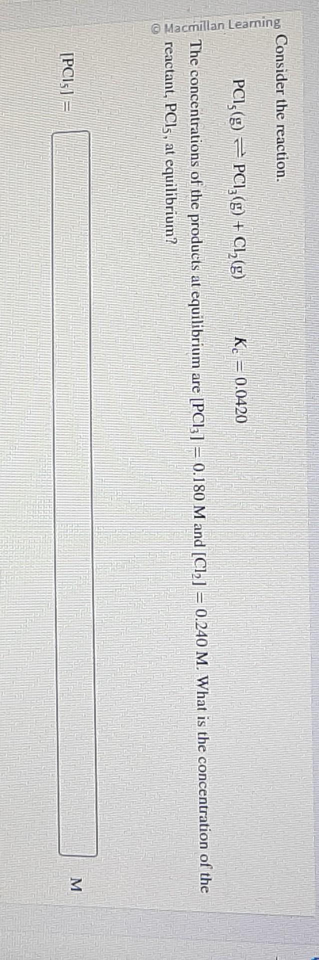Solved Consider the reaction. PCl5( g)⇌PCl3( g)+Cl2( | Chegg.com