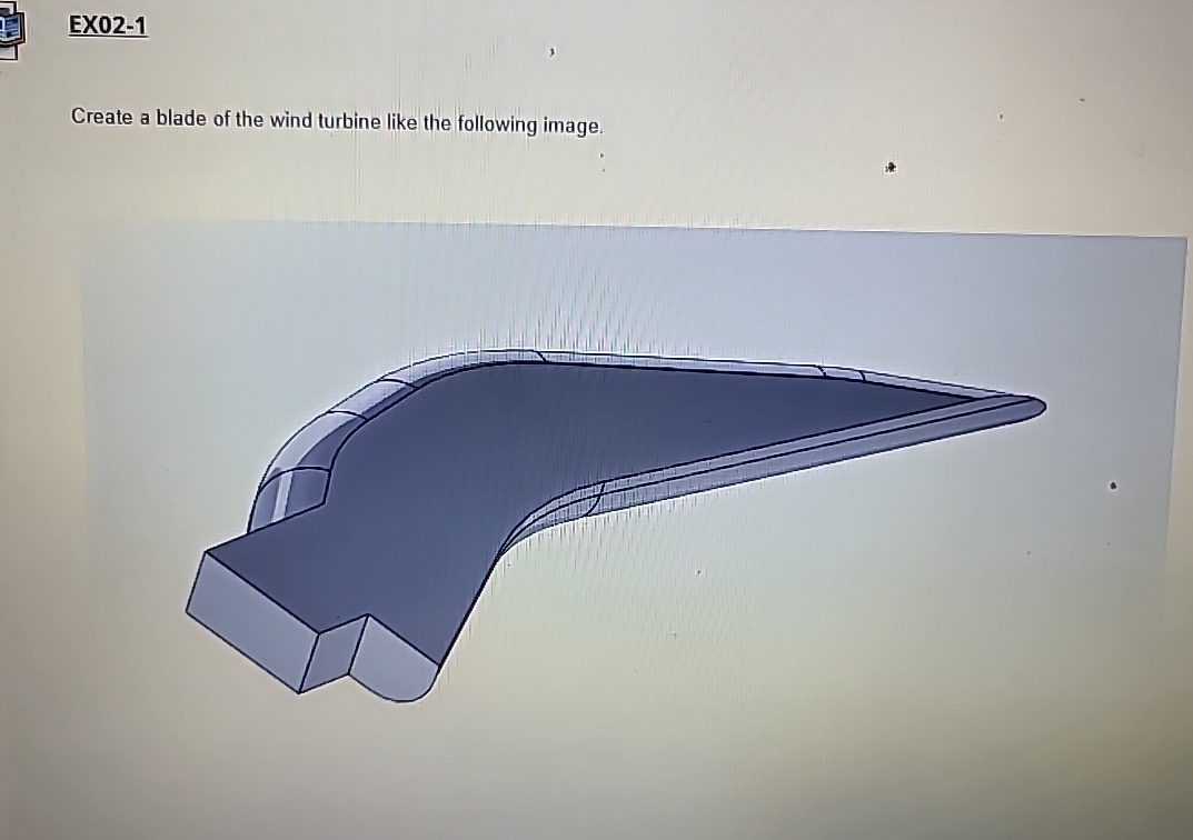 Solved EX02-1Create a blade of the wind turbine like the | Chegg.com
