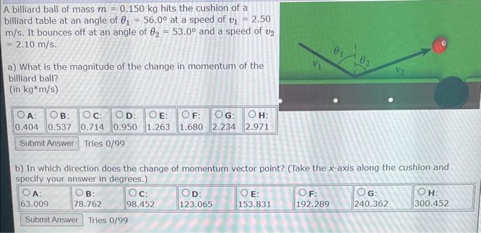 Solved A billiard ball of mass m=0.150 kg hits the cushion | Chegg.com