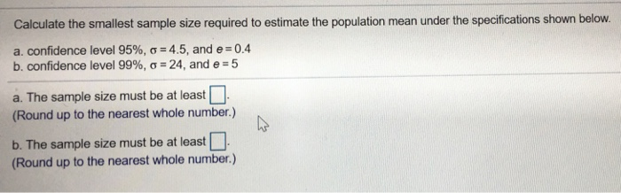 Solved Calculate the smallest sample size required to | Chegg.com