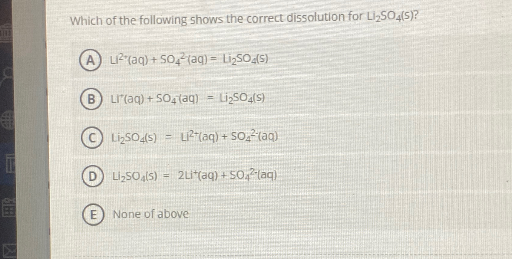 Solved Which of the following shows the correct dissolution | Chegg.com