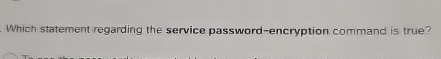 Solved Which statement regarding the service | Chegg.com