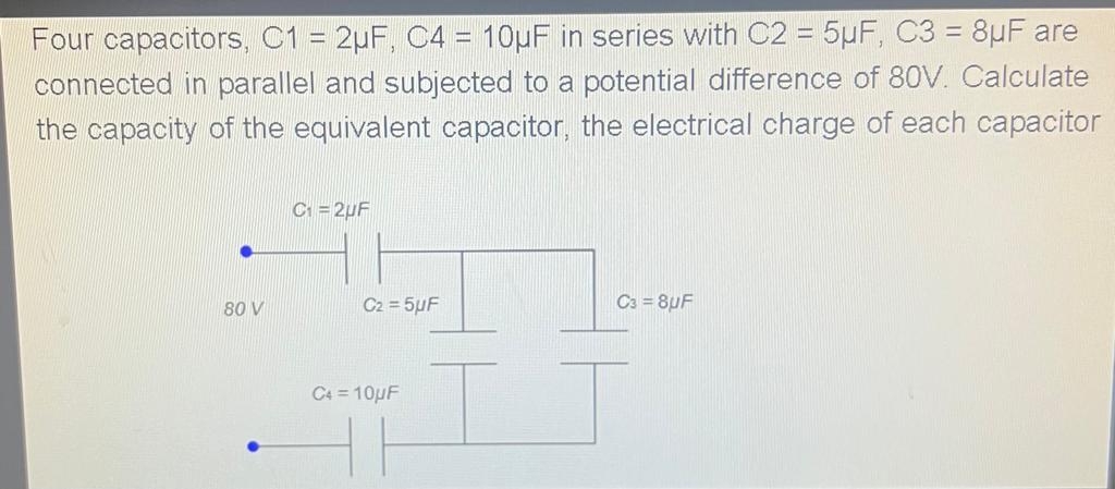 Solved Four capacitors, C1=2μF,C4=10μF ﻿in series with | Chegg.com