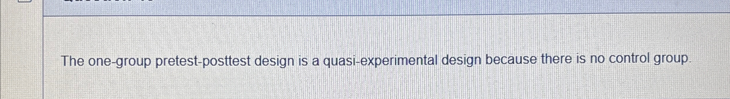 Solved The one-group pretest-posttest design is a | Chegg.com