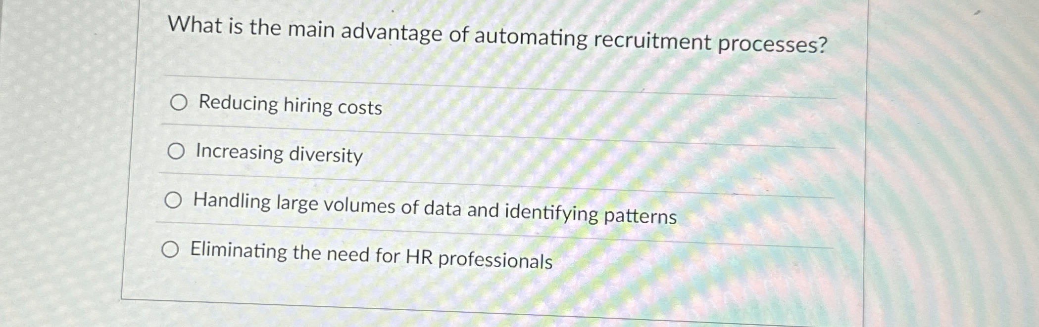 Solved What is the main advantage of automating recruitment | Chegg.com