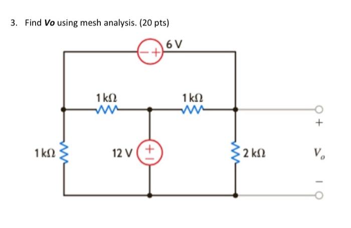 Solved 3. Find Vo using mesh analysis. (20 pts) | Chegg.com