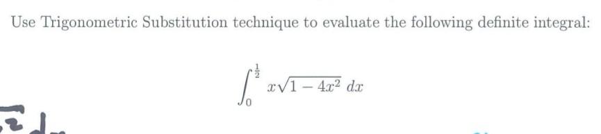 Solved Use Trigonometric Substitution Technique To Evaluate