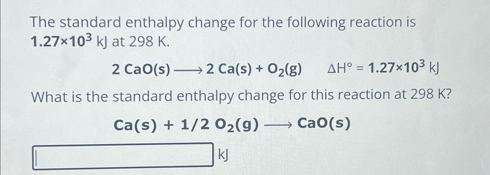 Solved The standard enthalpy change for the following | Chegg.com